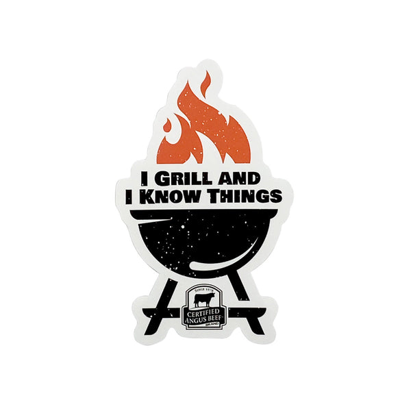 I Grill and I Know Things Sticker – Certified Angus Beef